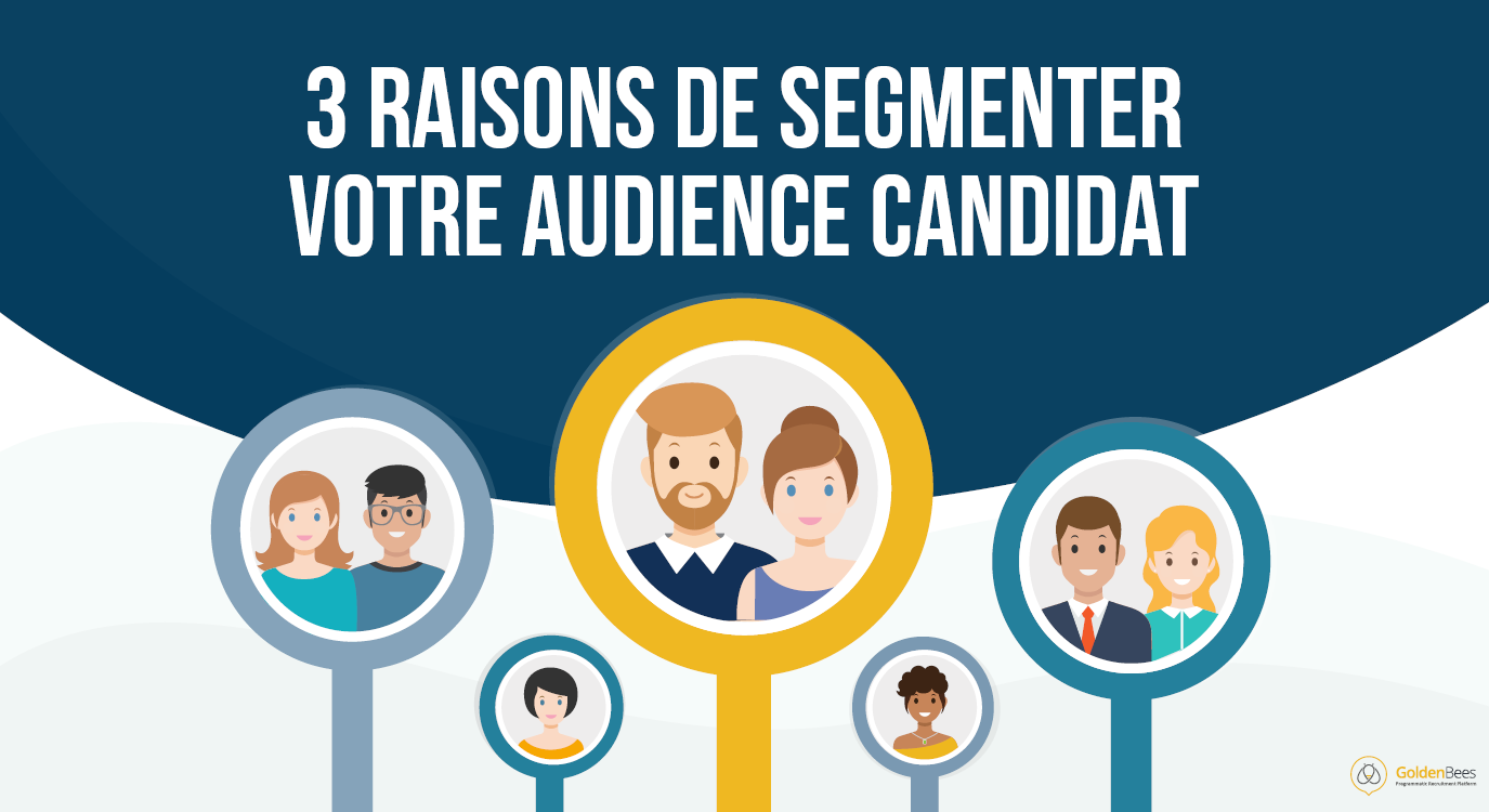 3 raisons de segmenter votre audience candidat