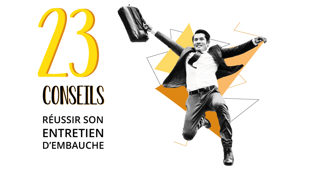 23 conseils pour réussir son entretien d'embauche